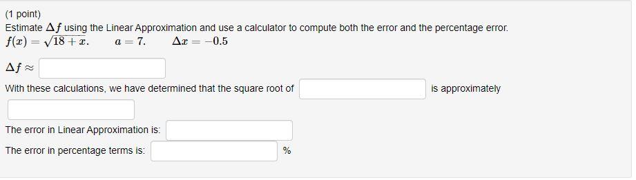 Solved (1 point) Estimate Af using the Linear Approximation | Chegg.com