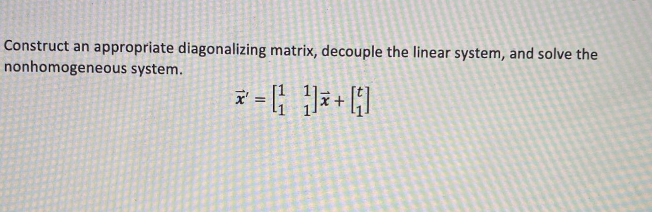 Solved Construct an appropriate diagonalizing matrix, | Chegg.com