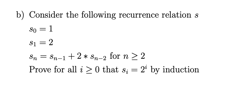 Solved b) Consider the following recurrence relation s | Chegg.com