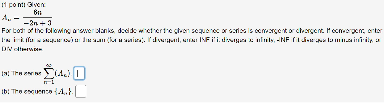 Solved (1 point) Given: 6n An -2n + 3 For both of the | Chegg.com