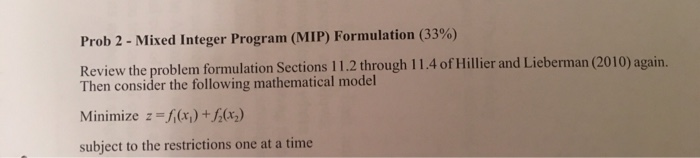 Solved Prob 2-Mixed Integer Program (MIP) Formulation (33%) | Chegg.com