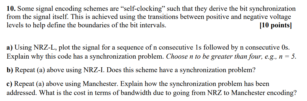 Solved 10. Some signal encoding schemes are "self-clocking" | Chegg.com