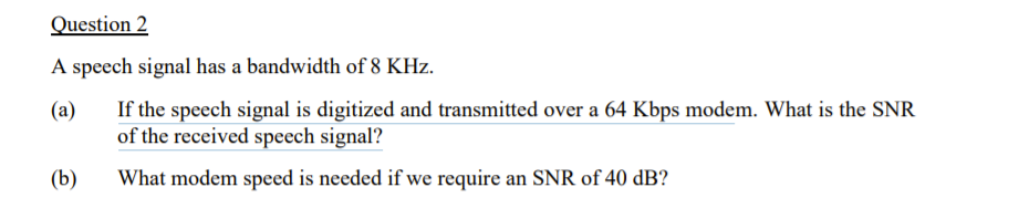 Solved Question 2 A speech signal has a bandwidth of 8 KHz. | Chegg.com
