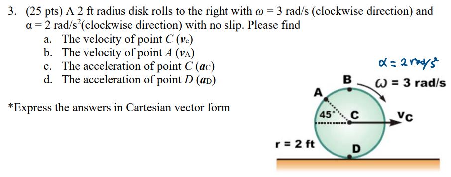 Solved 3. ( 25pts)A2ft radius disk rolls to the right with | Chegg.com