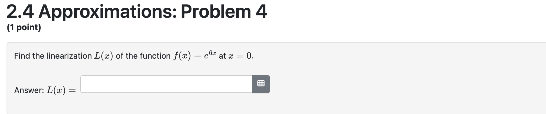Solved 2.4 Approximations: Problem 4 (1 point) Find the | Chegg.com