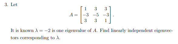 Solved 3. Let A=⎣⎡1−333−533−31⎦⎤ It is known λ=−2 is one | Chegg.com