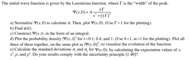 Solved The initial wave function is given by the Lorentzian | Chegg.com