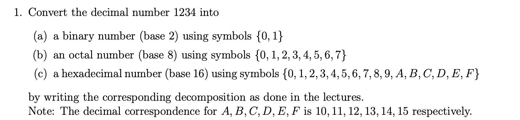 Solved 1. Convert the decimal number 1234 into (a) a binary | Chegg.com