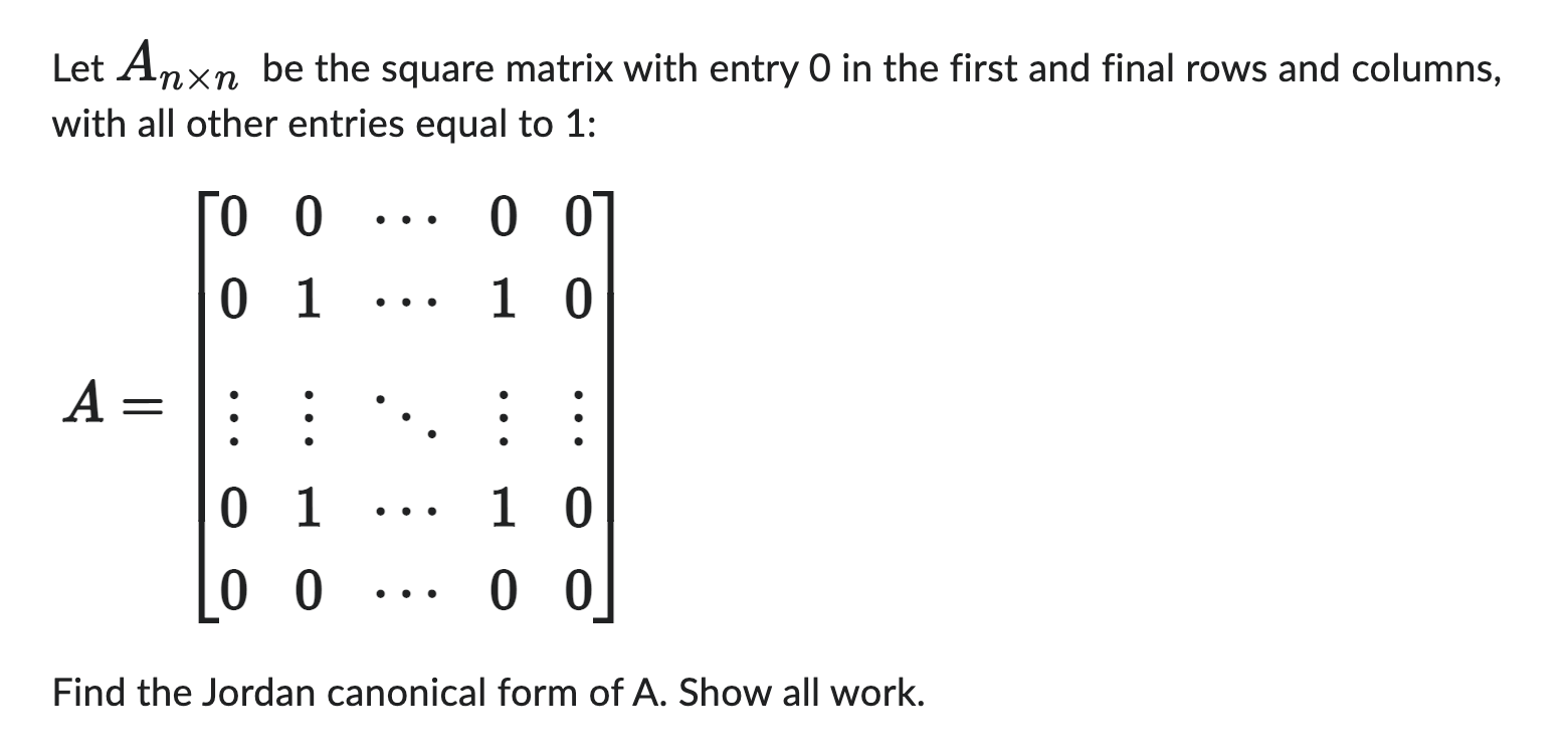 Let An×n be the square matrix with entry 0 in the | Chegg.com