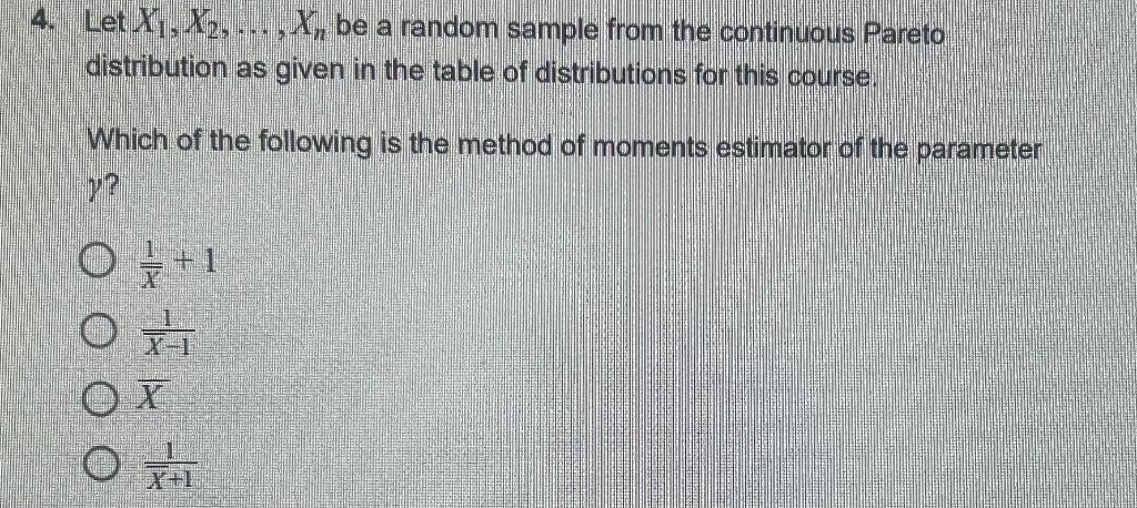 Solved 4. Let X1,X2,…,Xn be a random sample from the | Chegg.com