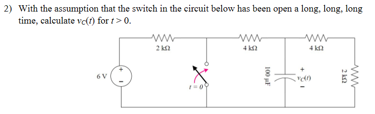 Solved 2) With the assumption that the switch in the circuit | Chegg.com