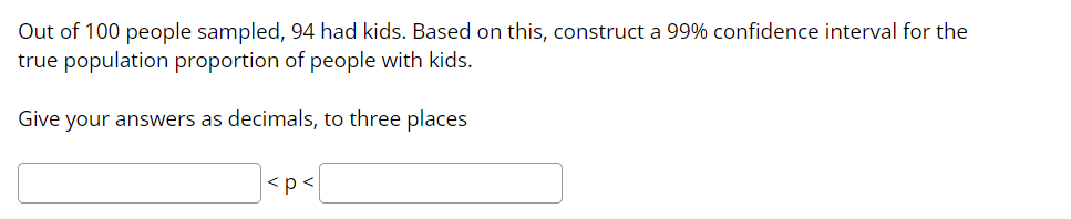 Solved Out of 100 people sampled, 94 had kids. Based on | Chegg.com