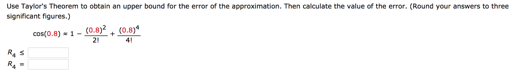Solved Use Taylor's Theorem to obtain an upper bound for the | Chegg.com