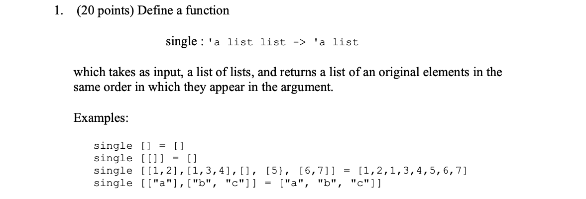Solved 1. (20 points) Define a function single : 'a list | Chegg.com