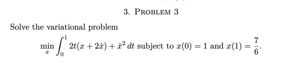 Solved 3. PROBLEM 3 Solve the variational problem min L 2t(x | Chegg.com