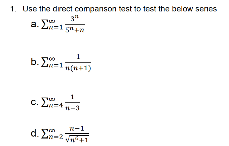 Solved 1. Use the direct comparison test to test the below | Chegg.com