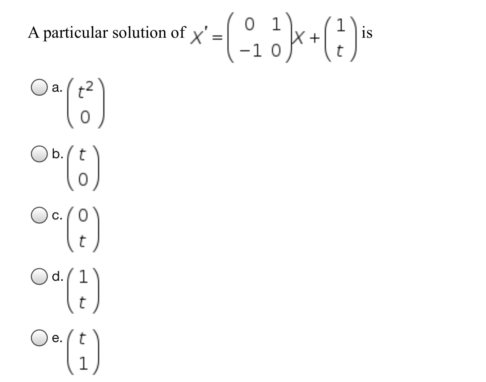 Solved articular solution of X′=(0−110)X+(1t)i a. (t20) b. | Chegg.com
