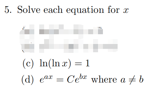 Solved 5. Solve each equation for x (c) Inſin x) = 1 (d) eax | Chegg.com