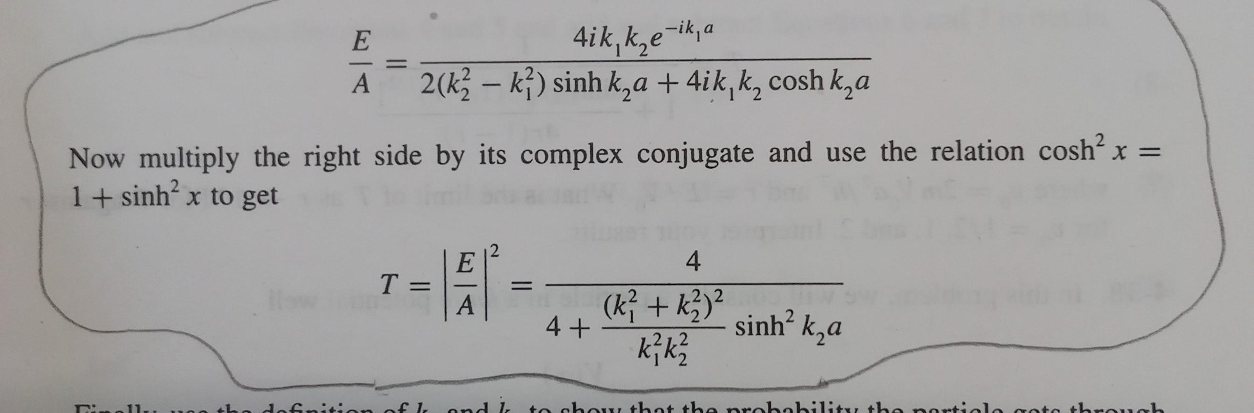 Solved AE=2(k22−k12)sinhk2a+4ik1k2coshk2a4ik1k2e−ik1a Now | Chegg.com