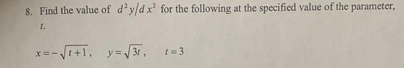 Solved 8. Find the value of d2y/dx2 for the following at the | Chegg.com