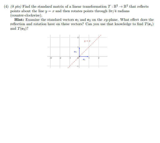 Solved (4) ( 8 pts) Find the standard matrix of a linear | Chegg.com