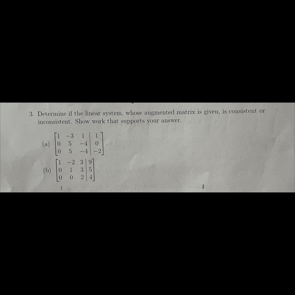 Solved 3. Determine if the linear system, whose augmented | Chegg.com