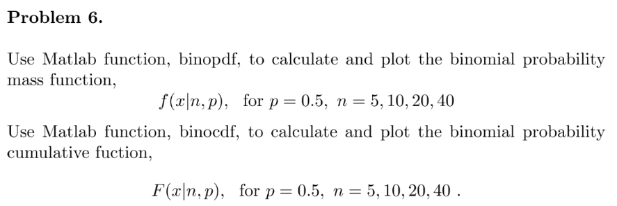 Problem 6. Use Matlab function, binopdf, to calculate | Chegg.com