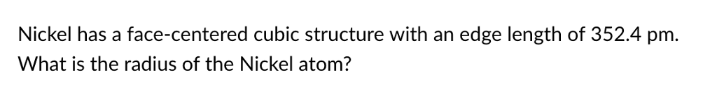 Solved Nickel has a face-centered cubic structure with an | Chegg.com