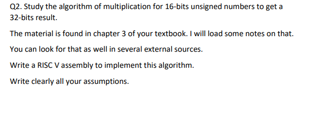 Solved Q2. ﻿Study the algorithm of multiplication for | Chegg.com