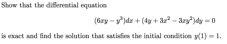 Solved Show that the differential equation (6xy – yº)dx + | Chegg.com