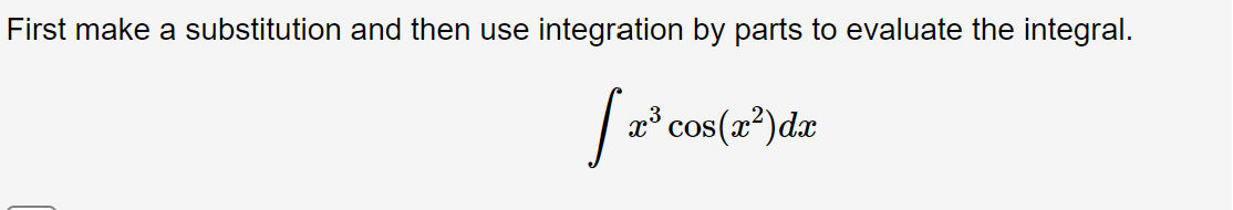 Solved First make a substitution and then use integration by | Chegg.com