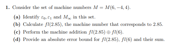 = 1. Consider the set of machine numbers M = | Chegg.com