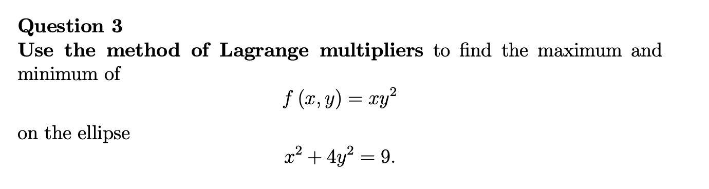 Solved Question 3 Use the method of Lagrange multipliers to | Chegg.com