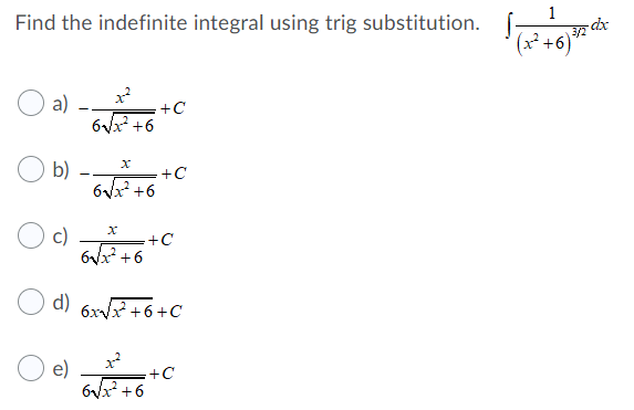 Solved Find the indefinite integral using trig substitution. | Chegg.com