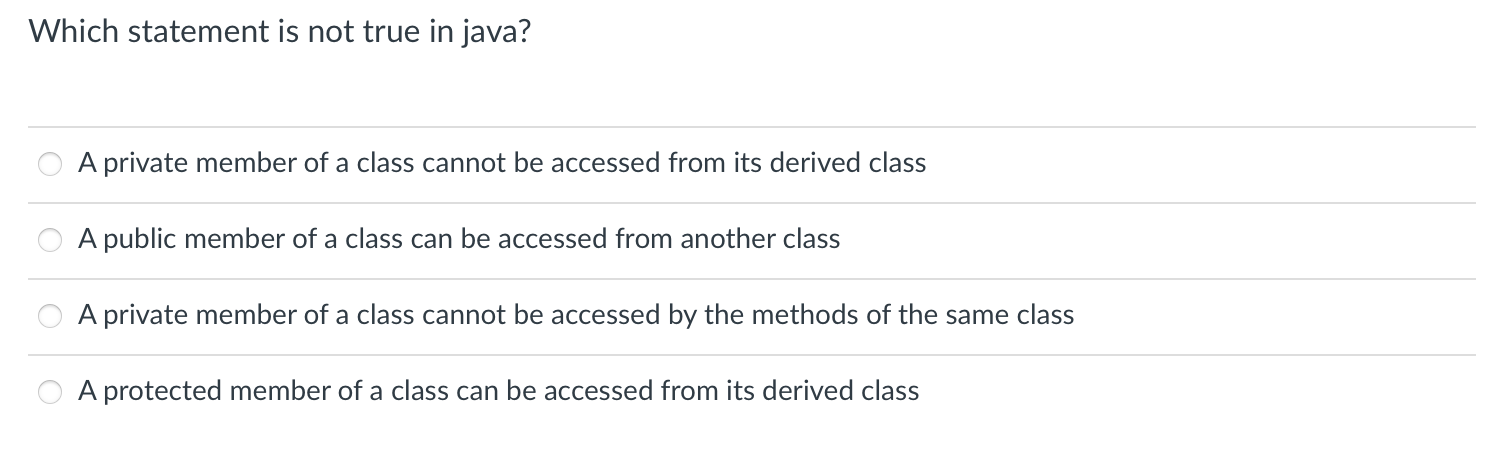 Solved Which statement is not true in java? A private member | Chegg.com