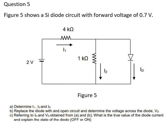 Solved Question 5 Figure 5 shows a Si diode circuit with | Chegg.com