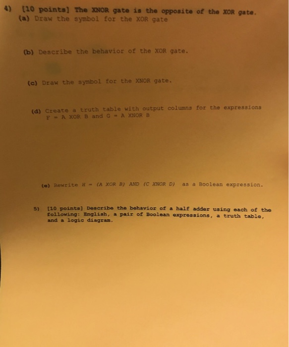 Solved 4) [10 points) The XOR gate is the opposite of the | Chegg.com