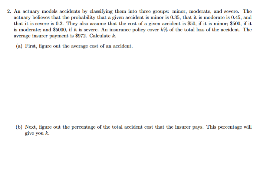 Solved 2. An actuary models accidents by classifying them | Chegg.com