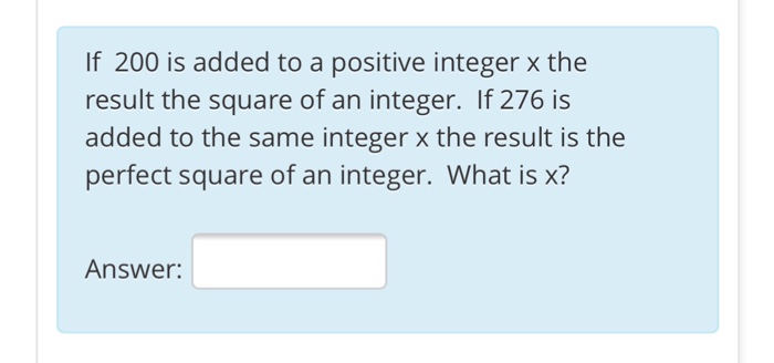 Solved If 200 is added to a positive integer x the result | Chegg.com
