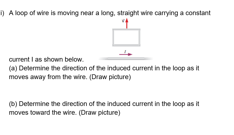 Solved i) A loop of wire is moving near a long, straight | Chegg.com