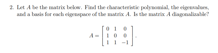 Solved 2. Let A be the matrix below. Find the characteristic | Chegg.com