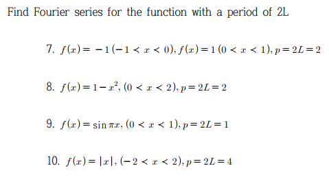 Solved Find fourier series for the function with a period of | Chegg.com