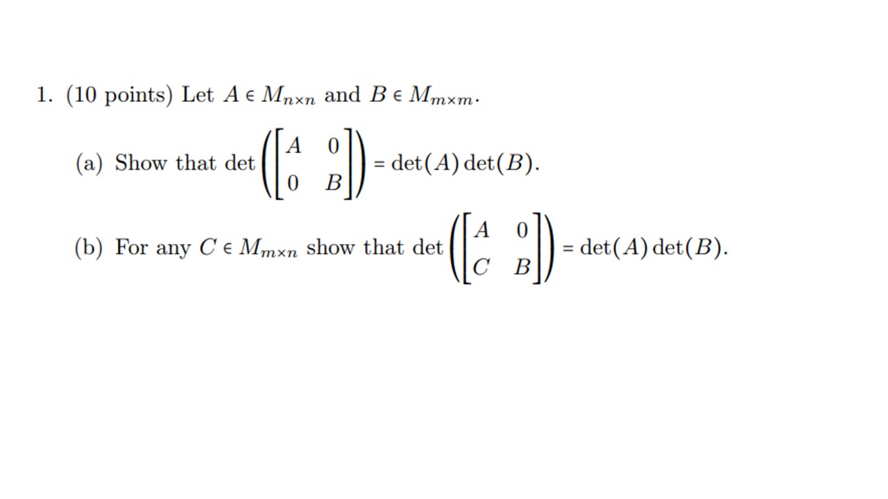 Solved (10 ﻿points) ﻿Let AinMn×n ﻿and BinMm×m.(a) ﻿Show that | Chegg.com