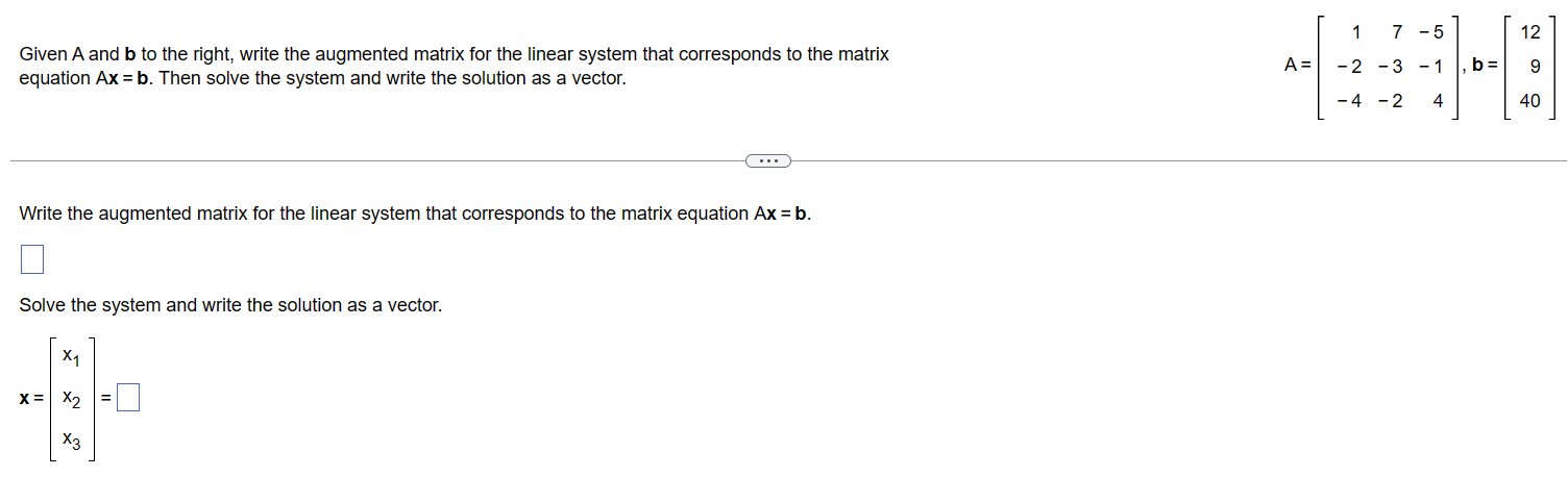 Solved Given A and b to the right, write the augmented | Chegg.com