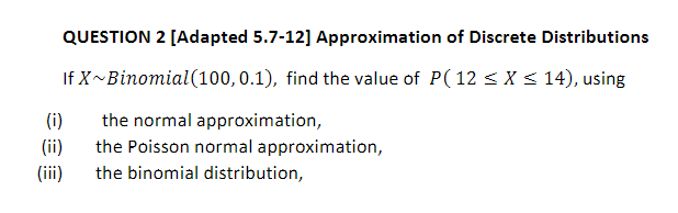 Solved QUESTION 2 [Adapted 5.7-12] Approximation of Discrete | Chegg.com