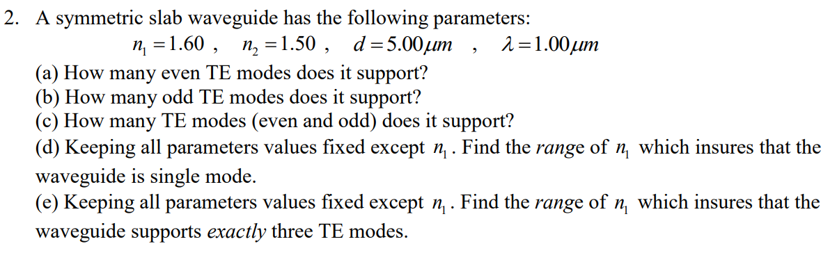 Solved = 9 2. A symmetric slab waveguide has the following | Chegg.com