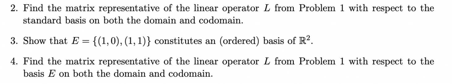 Solved 1. Show that the operator L:R2→R2 defined by | Chegg.com
