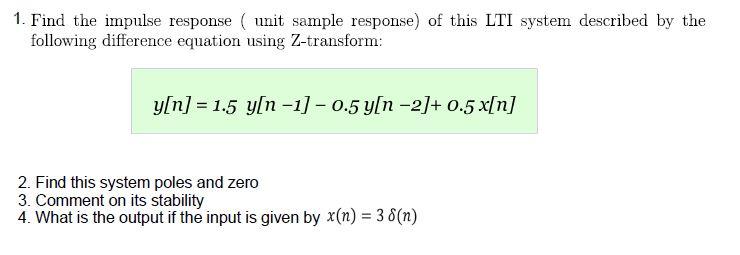Solved 1. Find the impulse response (unit sample response) | Chegg.com