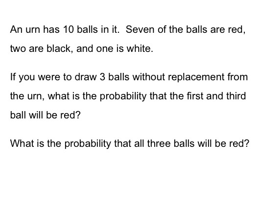 Solved An urn has 10 balls in it. Seven of the balls are | Chegg.com