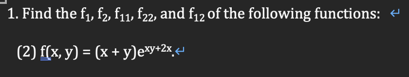 Solved 1. Find the f1,f2,f11,f22, and f12 of the following | Chegg.com